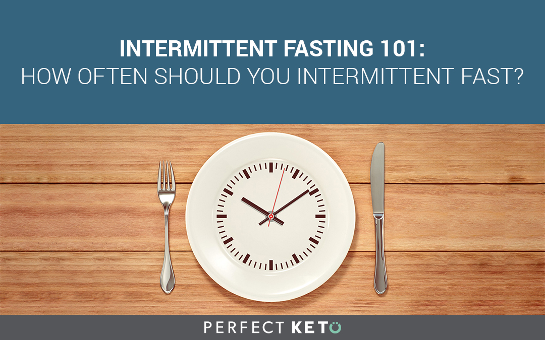 Intermittent Fasting 101: How Often Should You Intermittent Fast?