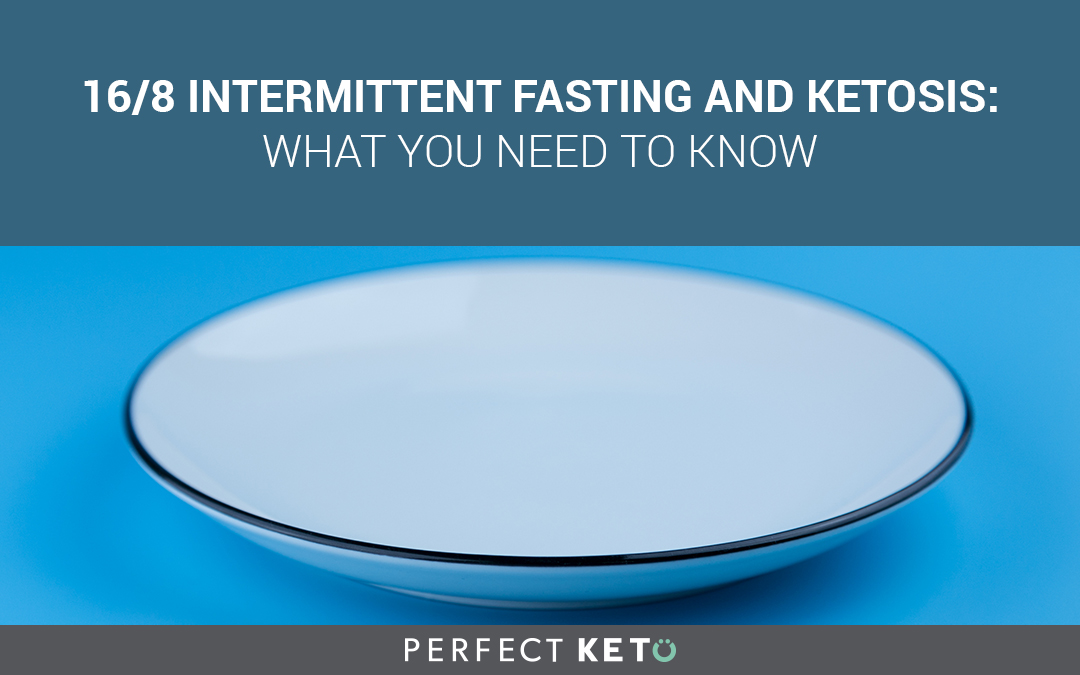 16/8 Intermittent Fasting: What You Need to Know